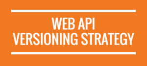 Web API Versioning Strategy | BizTalk360 Blogs