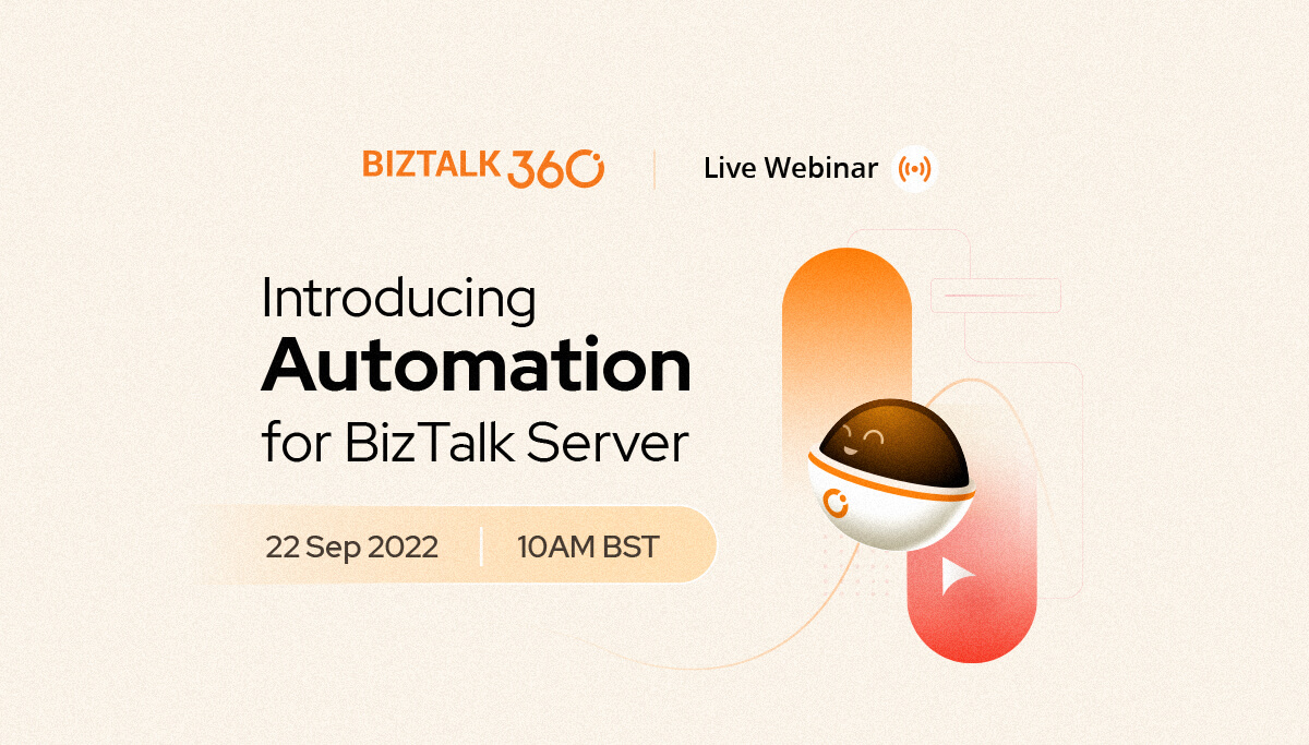 Webinar Spoiler: Introducing Automation for BizTalk Server Webinar Spoiler: Introducing Automation for BizTalk Server